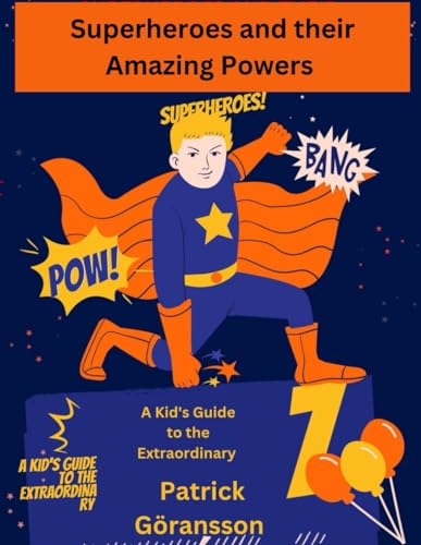 Superheroes and Their Amazing Powers: A kid's Guide to the ...