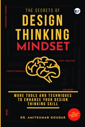 The Secrets of Design Thinking Mindset: More Tools And Techniques To ...