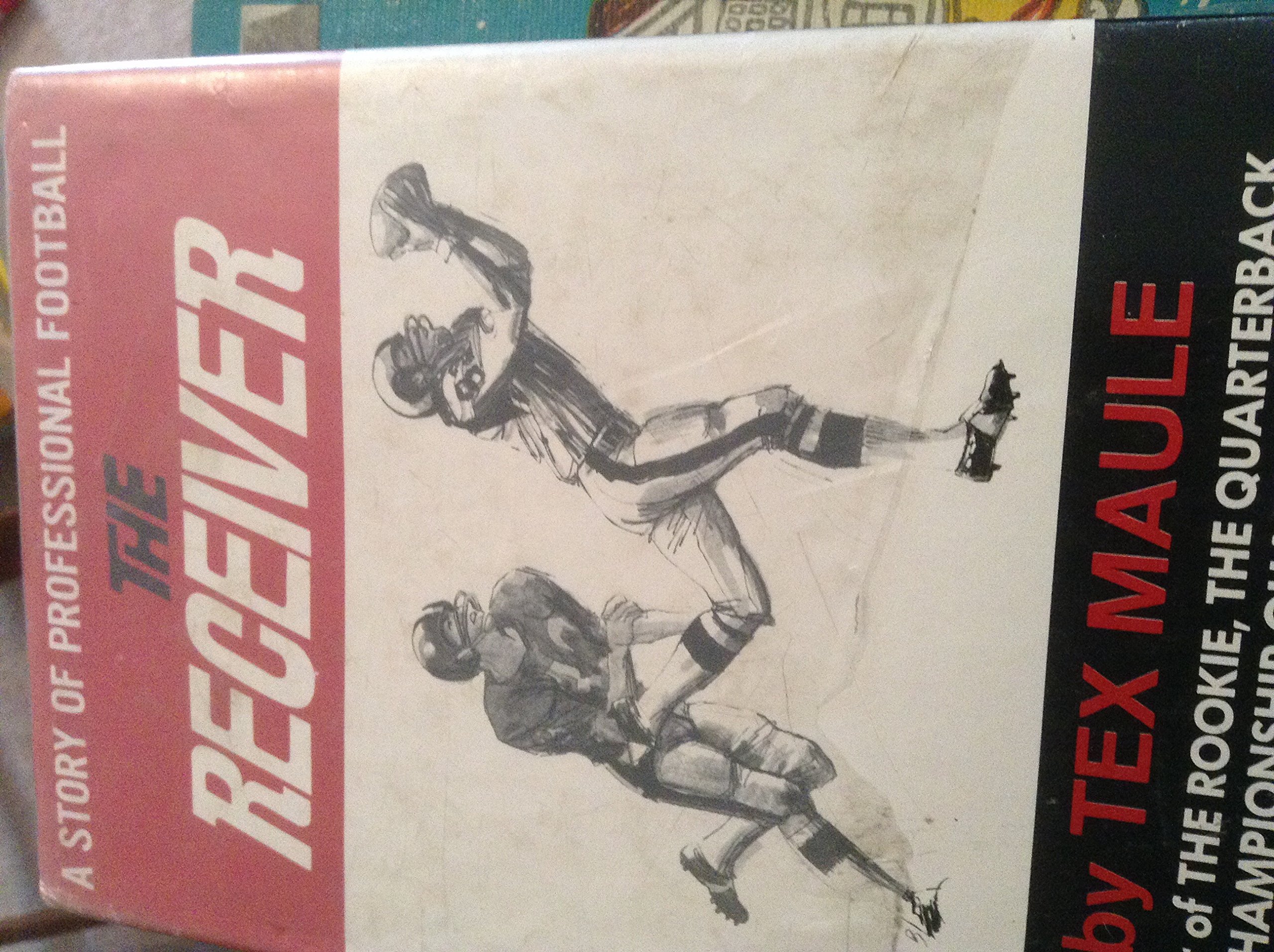 The Receiver: A Story of Professional Football by Tex Maule | Goodreads