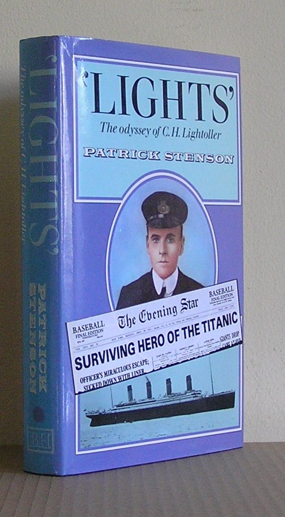 "Lights": The odyssey of C.H. Lightoller by Patrick Stenson | Goodreads