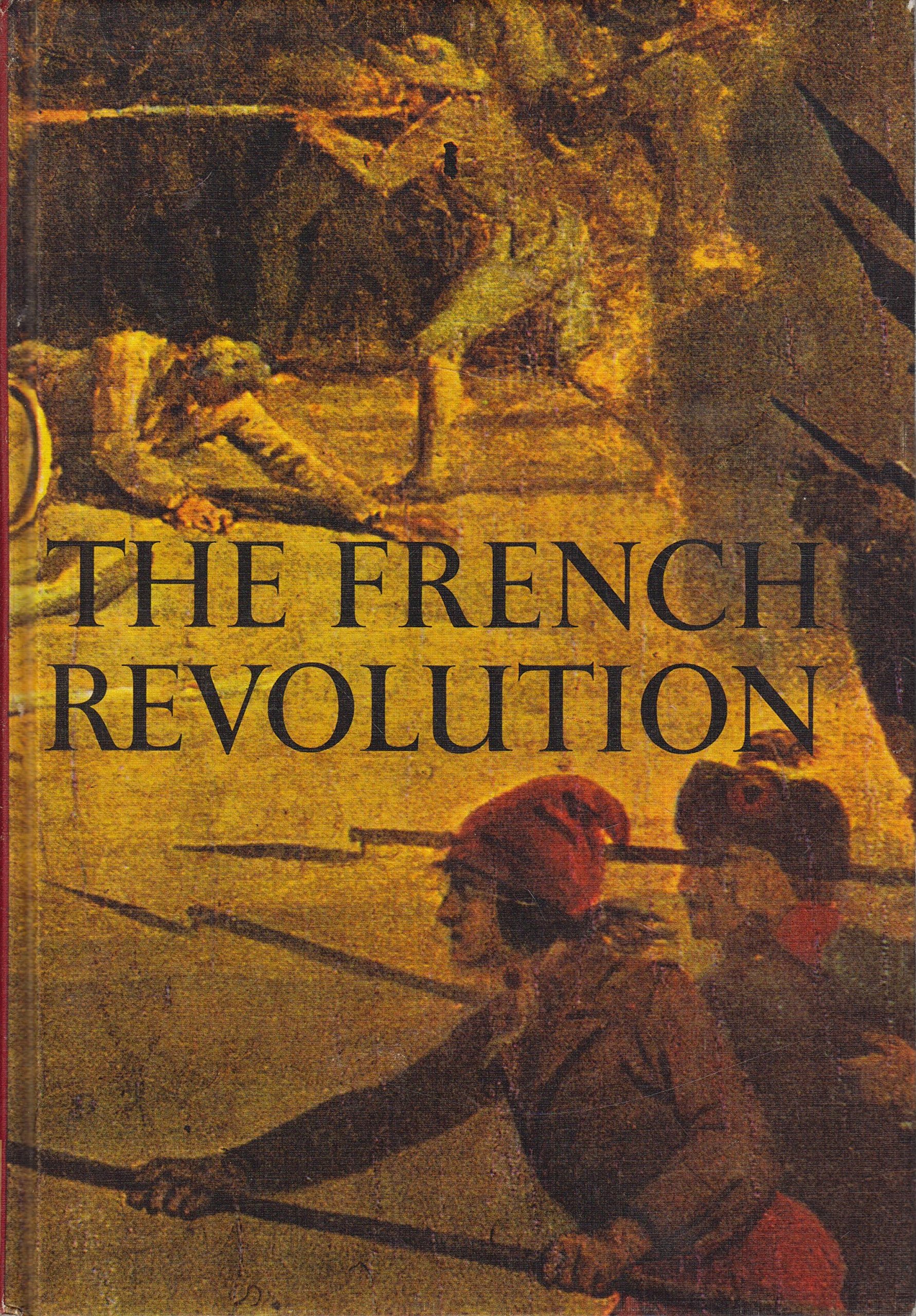 The French Revolution by Editors Of Horizon Magazine | Goodreads