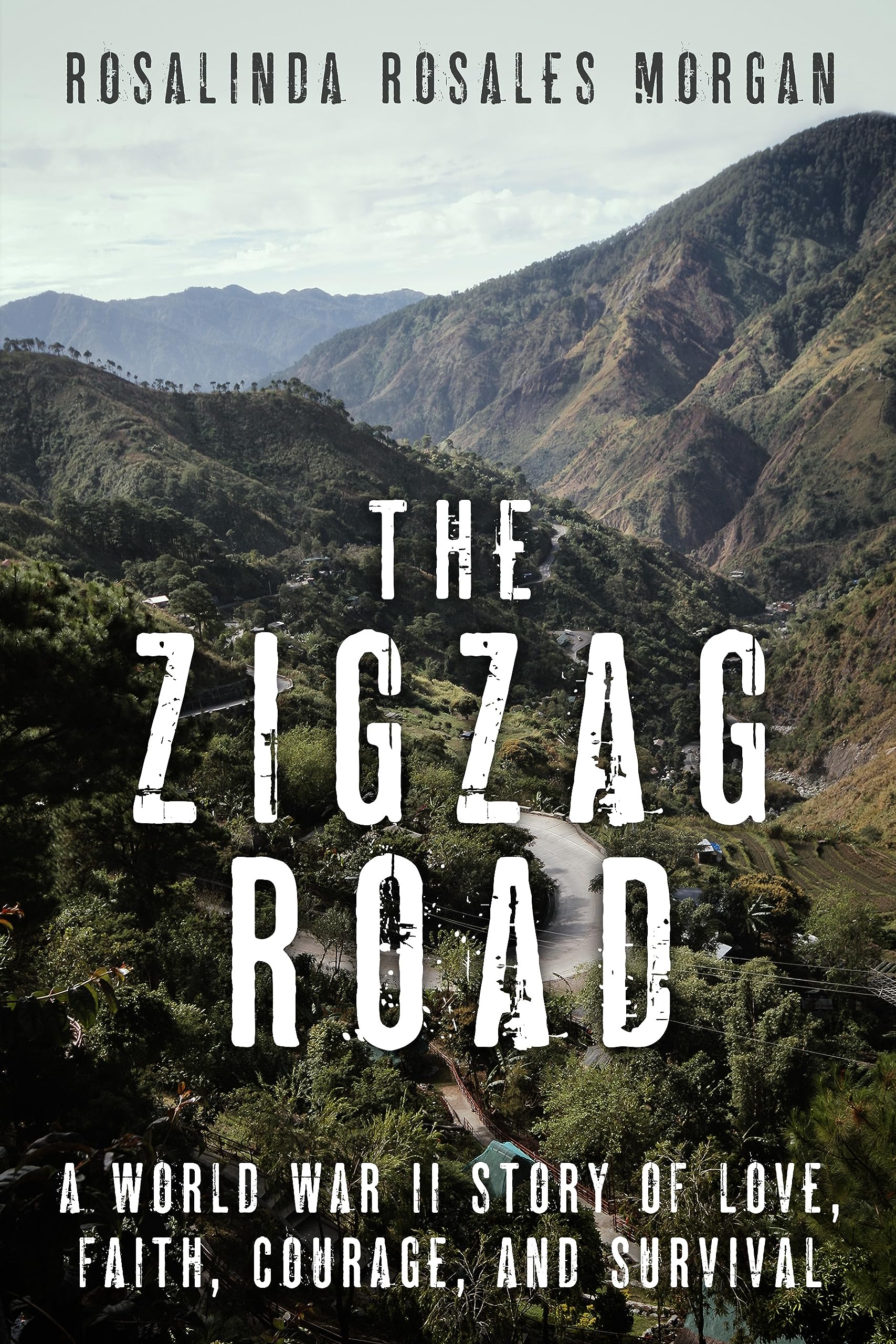 The Zigzag Road: A World War II Story of Love, Faith, Courage, and Survival by Rosalinda Rosales ...