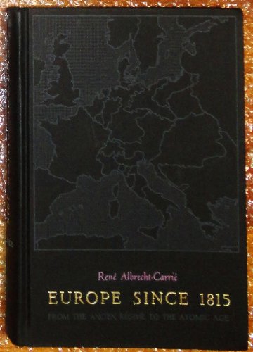 Europe Since 1815: From the Ancien Regime to the Atomic Age by René ...