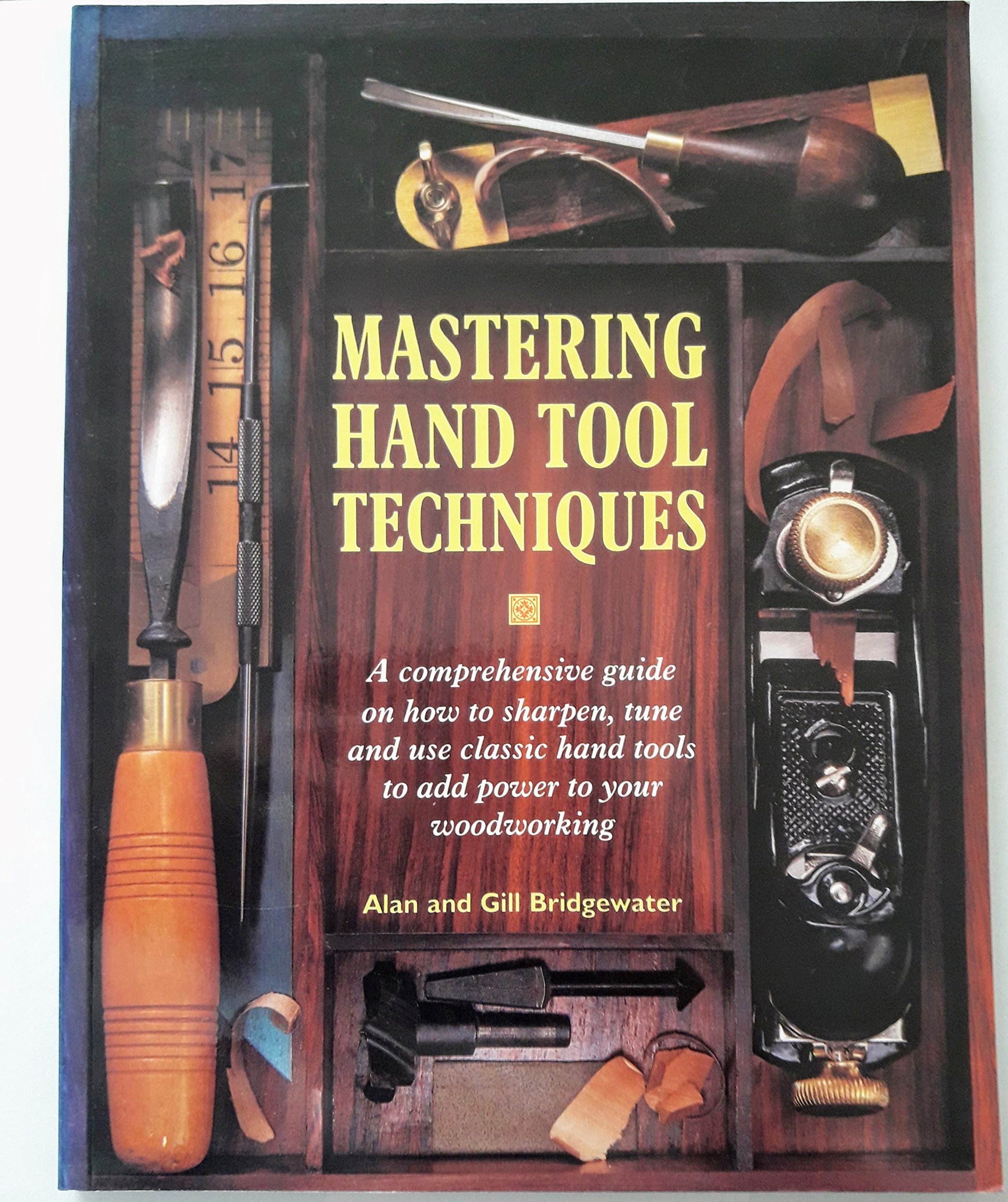Mastering Hand Tool Techniques by Alan | Goodreads
