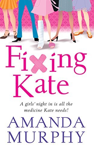 Fixing Kate by Amanda Murphy | Goodreads