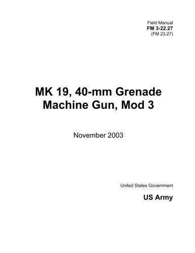 Field Manual Fm 3 22 27 Fm 23 27 Mk 19 40 Mm Grenade Machine Gun