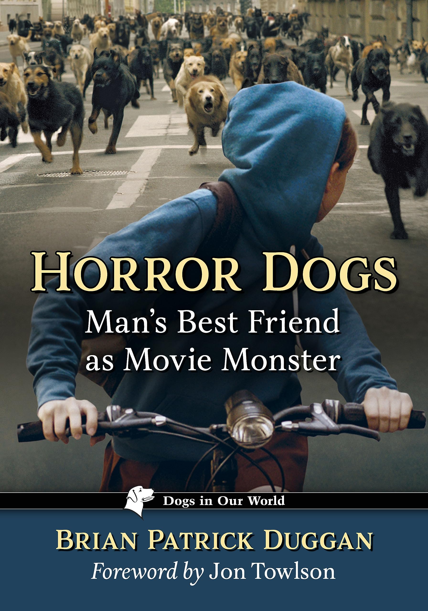 Horror Dogs: Man's Best Friend as Movie Monster by Brian Patrick Duggan ...