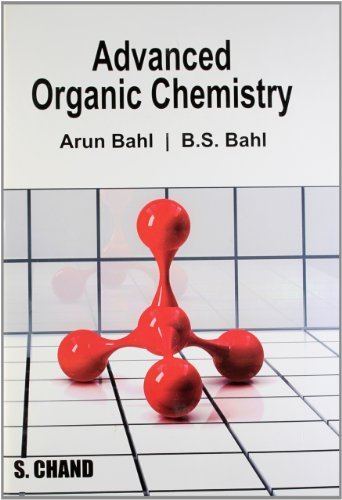 Advanced Organic Chemistry by Arun Bahl (2010-12-01) by Arun Bahl | Goodreads