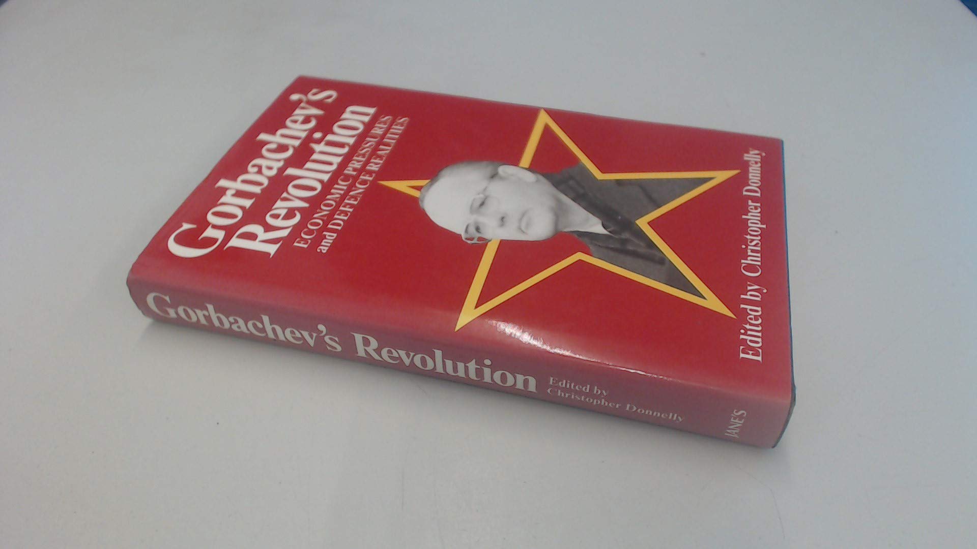 Gorbachev's Revolution: Economic Pressures and Defence Realities by ...