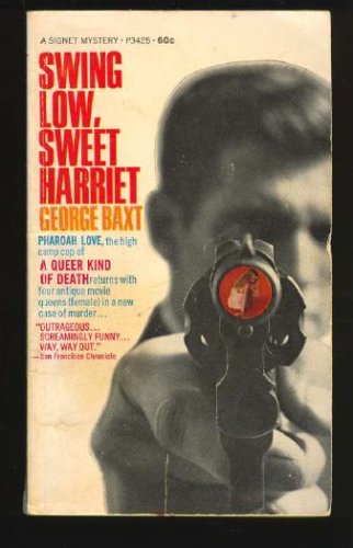 Swing Low, Sweet Harriet (A Signet Mystery) by George Baxt | Goodreads
