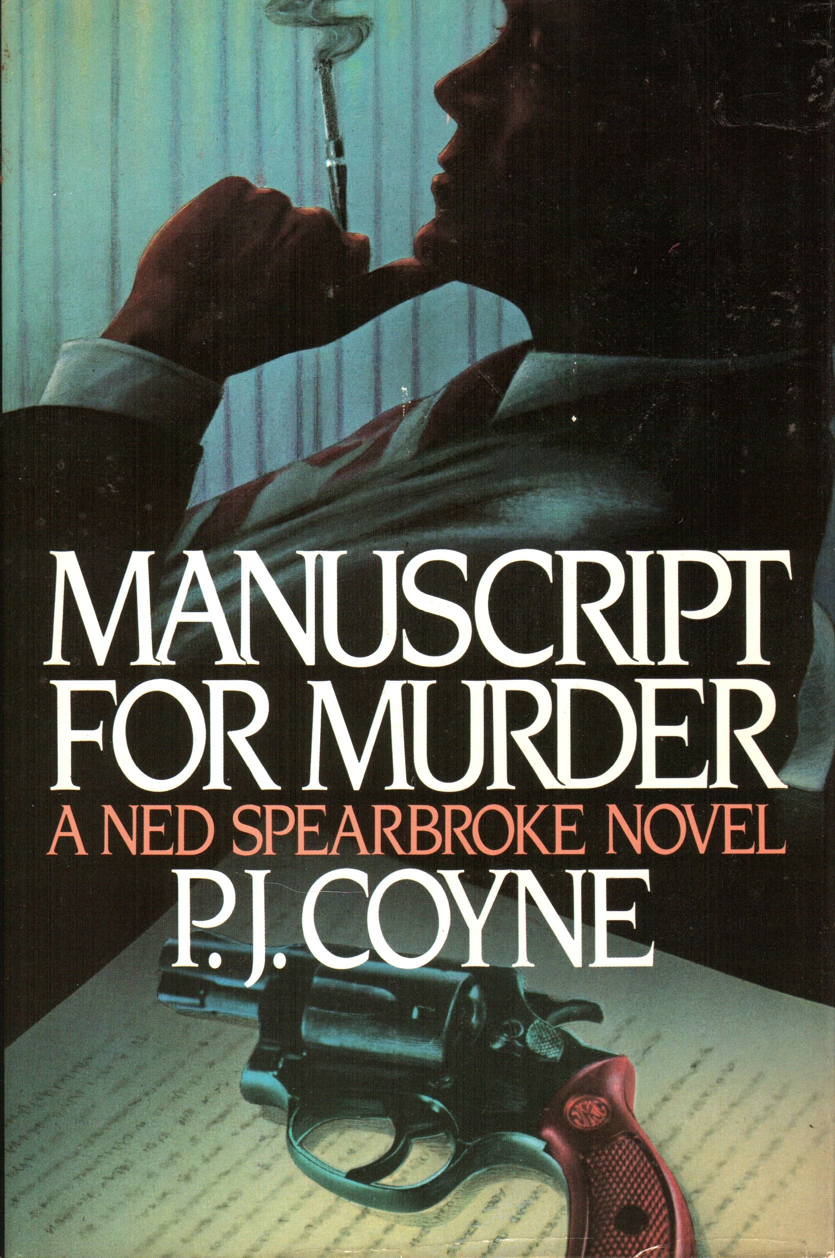 Manuscript for Murder ( A Ned Spearbroke Mystery) by P.J. Coyne | Goodreads