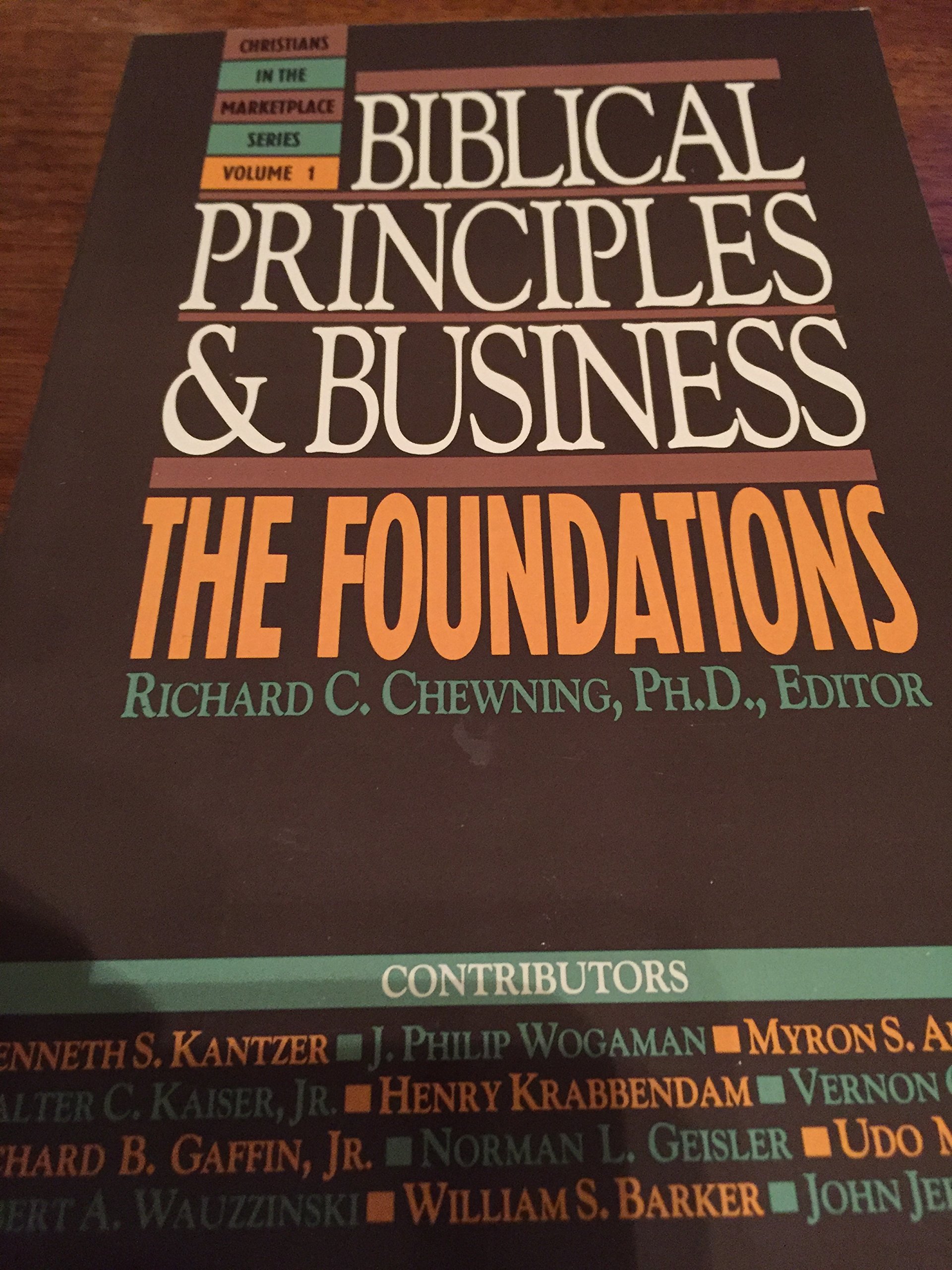 Biblical Principles and Business: The Foundations by Richard Chewning ...