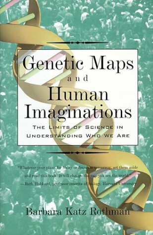 Genetic Maps and Human Imaginations: The Limits of Science in ...