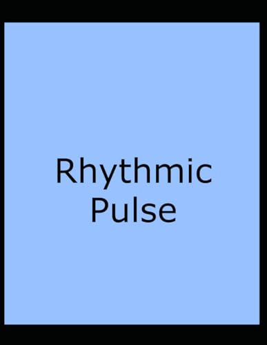 Rhythmic Pulse by William Daniel Vaughn Jr | Goodreads