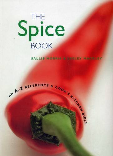 The Spice Book: An A-Z Reference & Cook's Kitchen Bible by Sallie ...