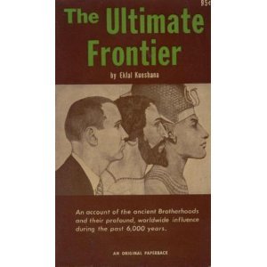 Ultimate Frontier: An account of the Ancient Brotherhoods & their ...
