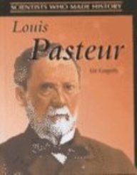 Louis Pasteur (Scientists Who Made History) by Liz Gogerly | Goodreads