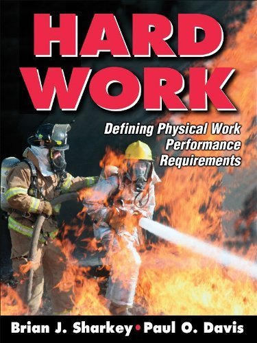 Hard Work:Defining Physical Work Performance Requirements by Brian J ...