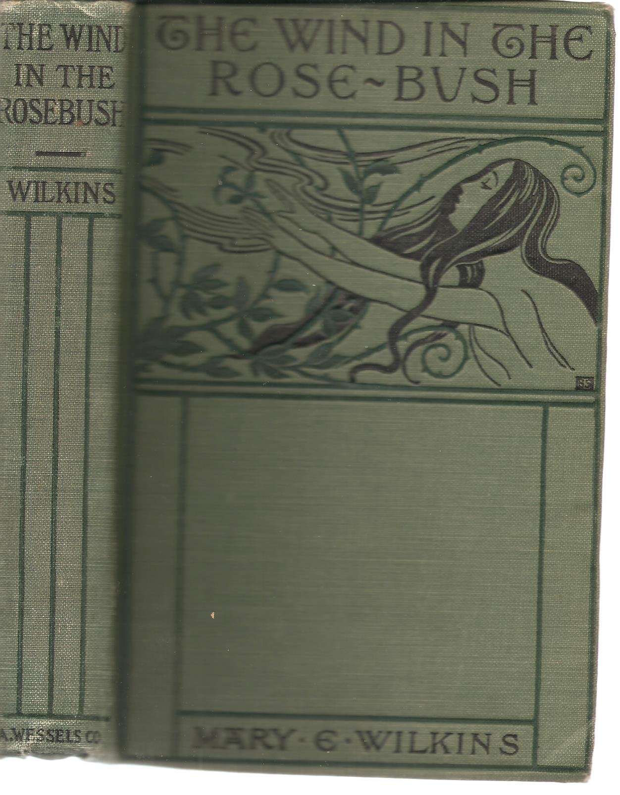 The Wind in the Rose Bush by Mary E. Wilkins Freeman | Goodreads