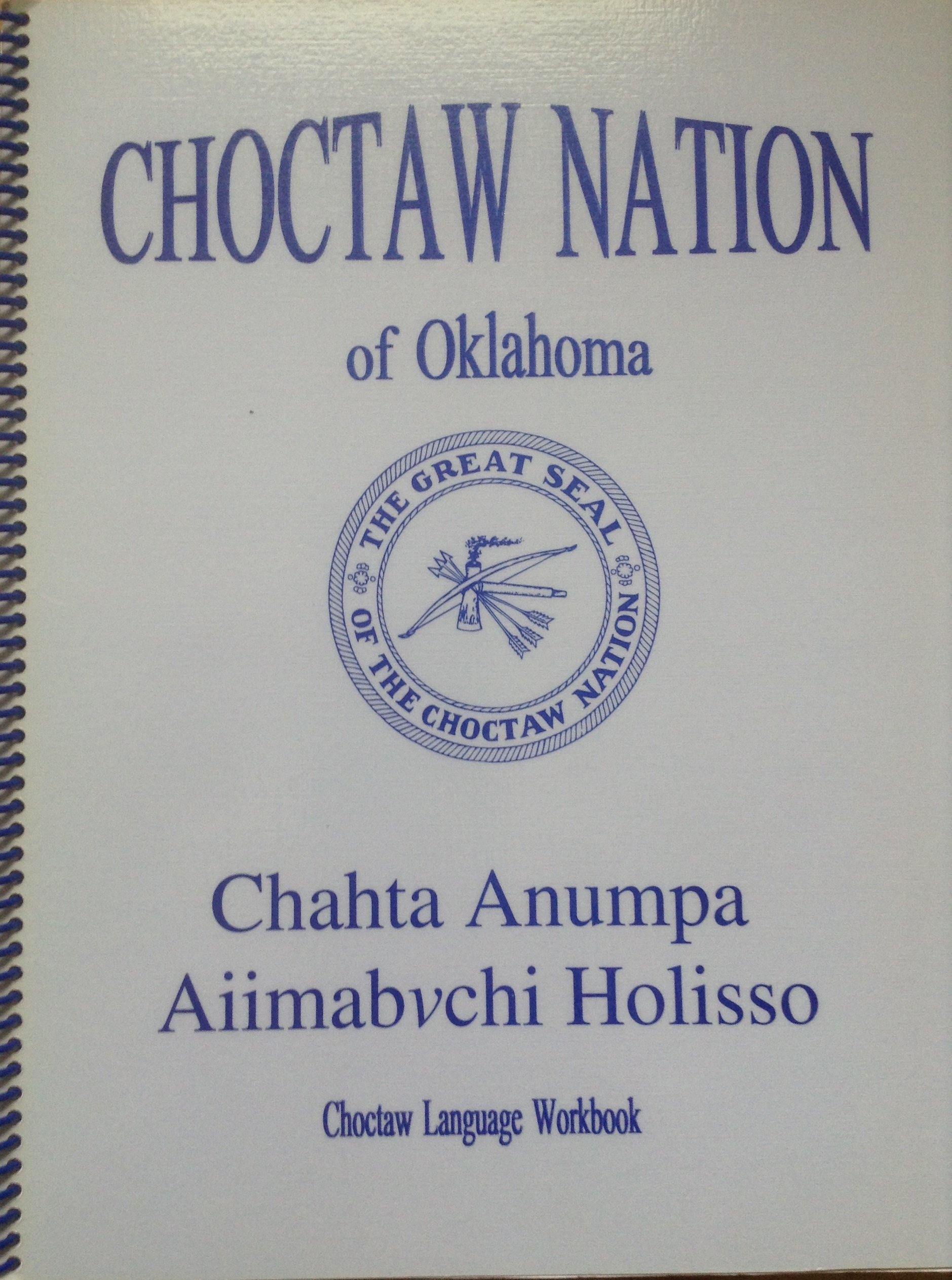 Chahta anumpa aiimabvchi holisso: Choctaw language workbook by Marcia ...