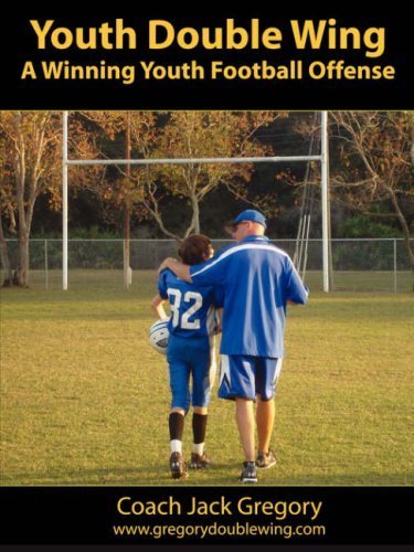 Youth Double Wing: A Winning Youth Football Offense by Coach Jack ...