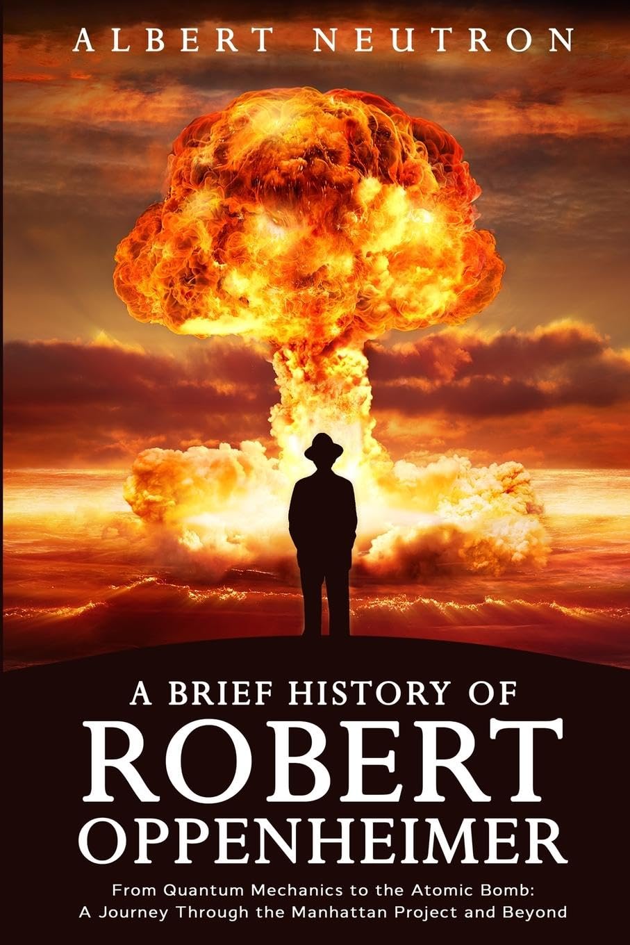 A Brief History of Robert Oppenheimer - From Quantum Mechanics to the ...