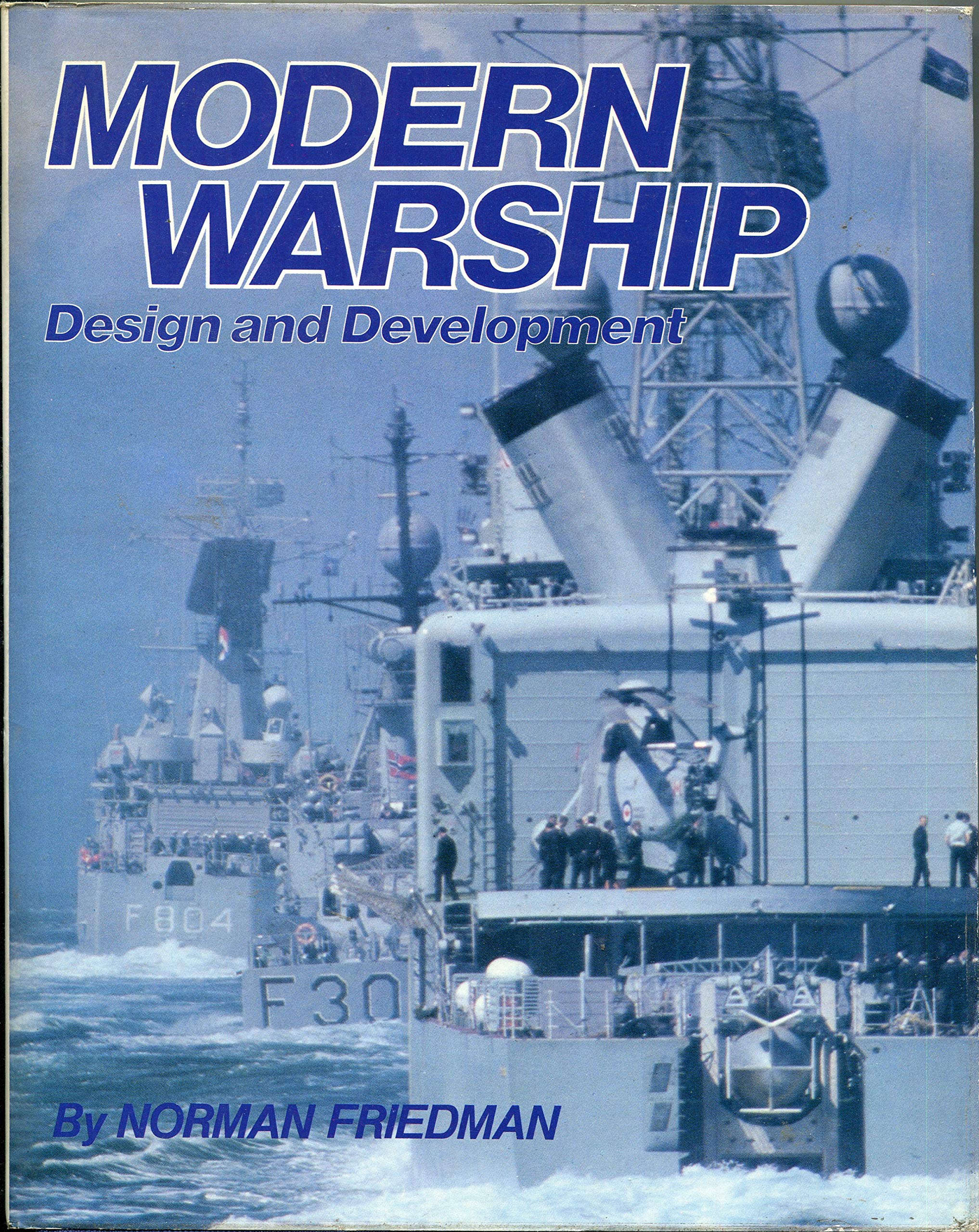 Modern Warship: Design and Development by Norman Friedman | Goodreads