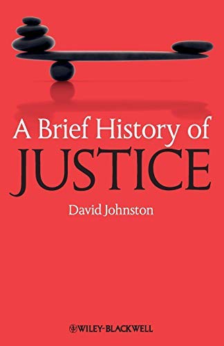 [A Brief History of Justice] [By: Johnston, David] [July, 2011] by ...