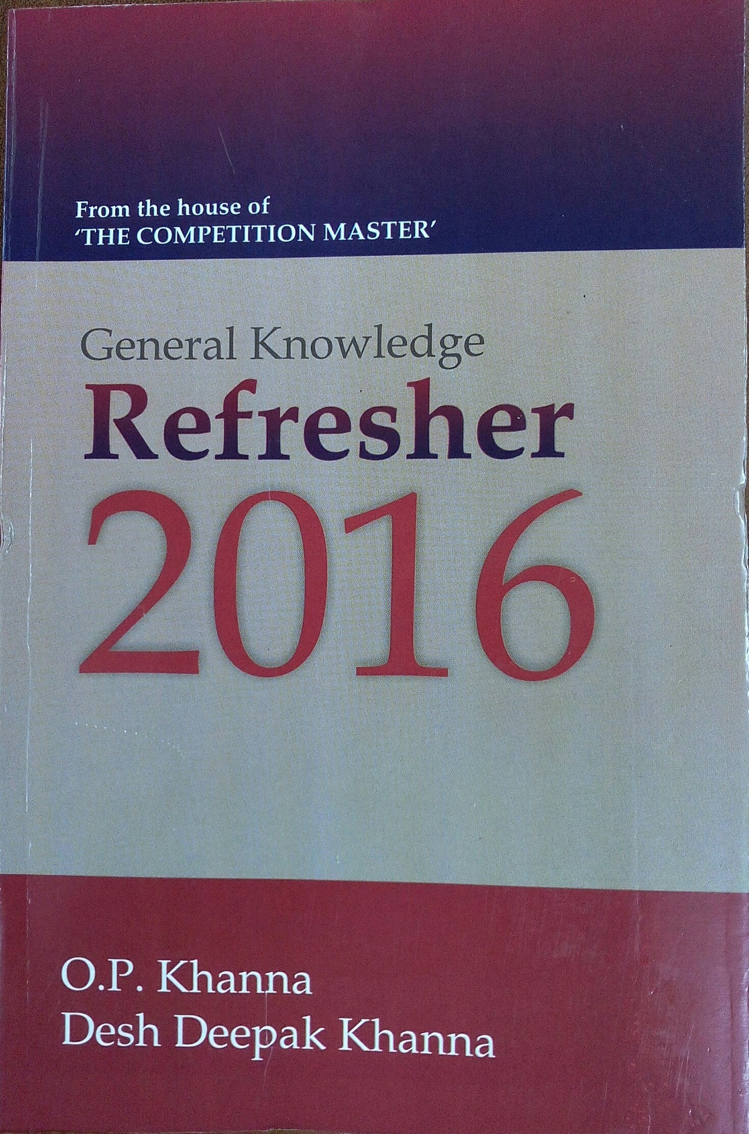 GENERAL KNOWLEDGE REFRESHER 2016 by O.P. Khanna and Desh Deepak Khanna ...