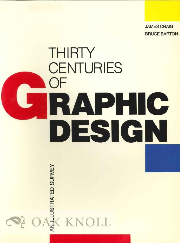 Thirty Centuries Graph Design: An Illustrated Survey by James Craig ...