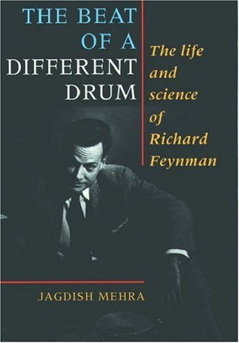 The Beat of a Different Drum: Life and Science of Richard P. Feynman by ...