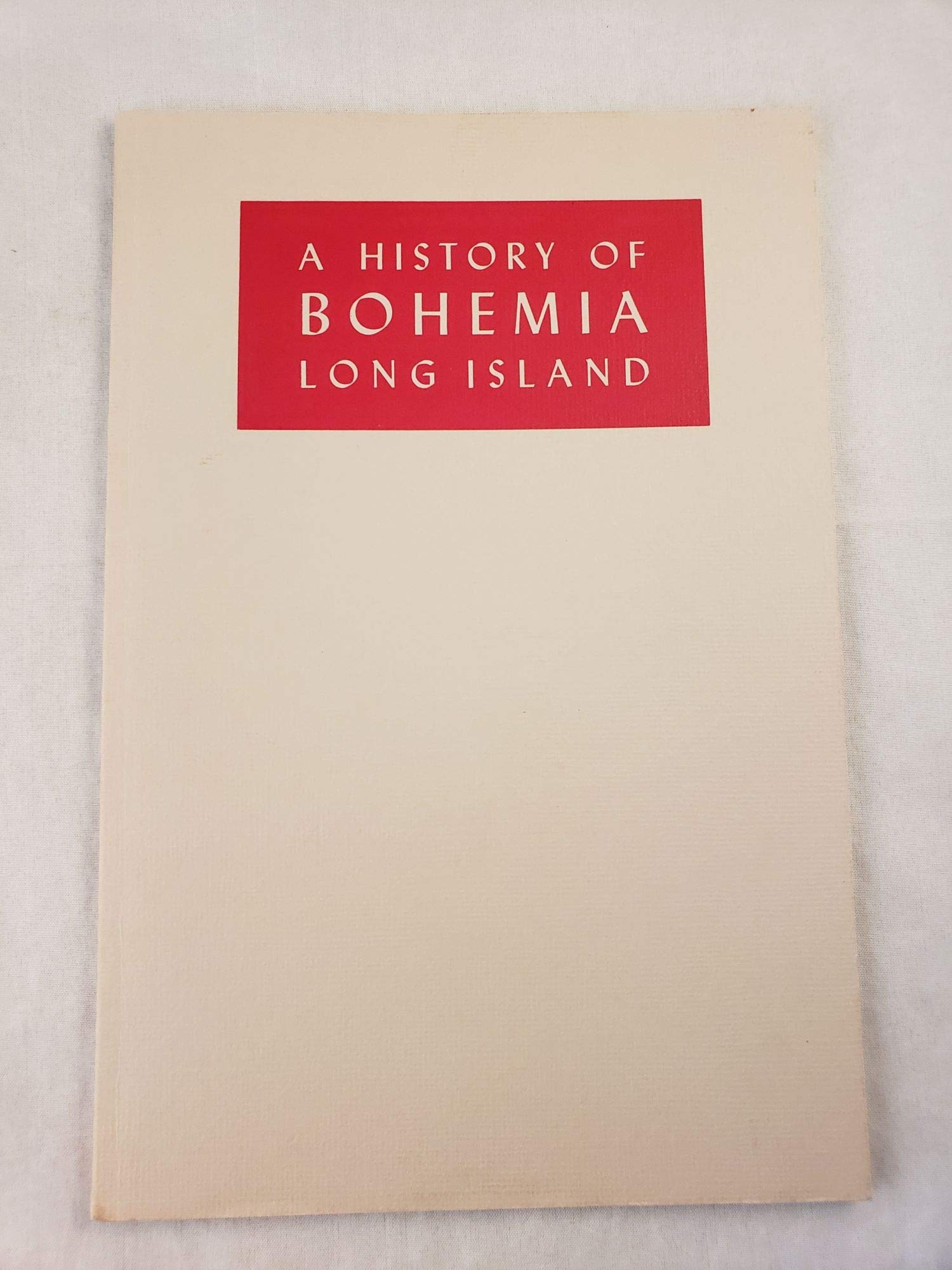 A History of Bohemia Long Island by The Centennial History Book ...
