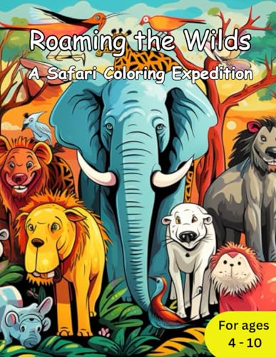 Roaming the Wilds: A Safari Coloring Expedition by Ryan M Dooley ...