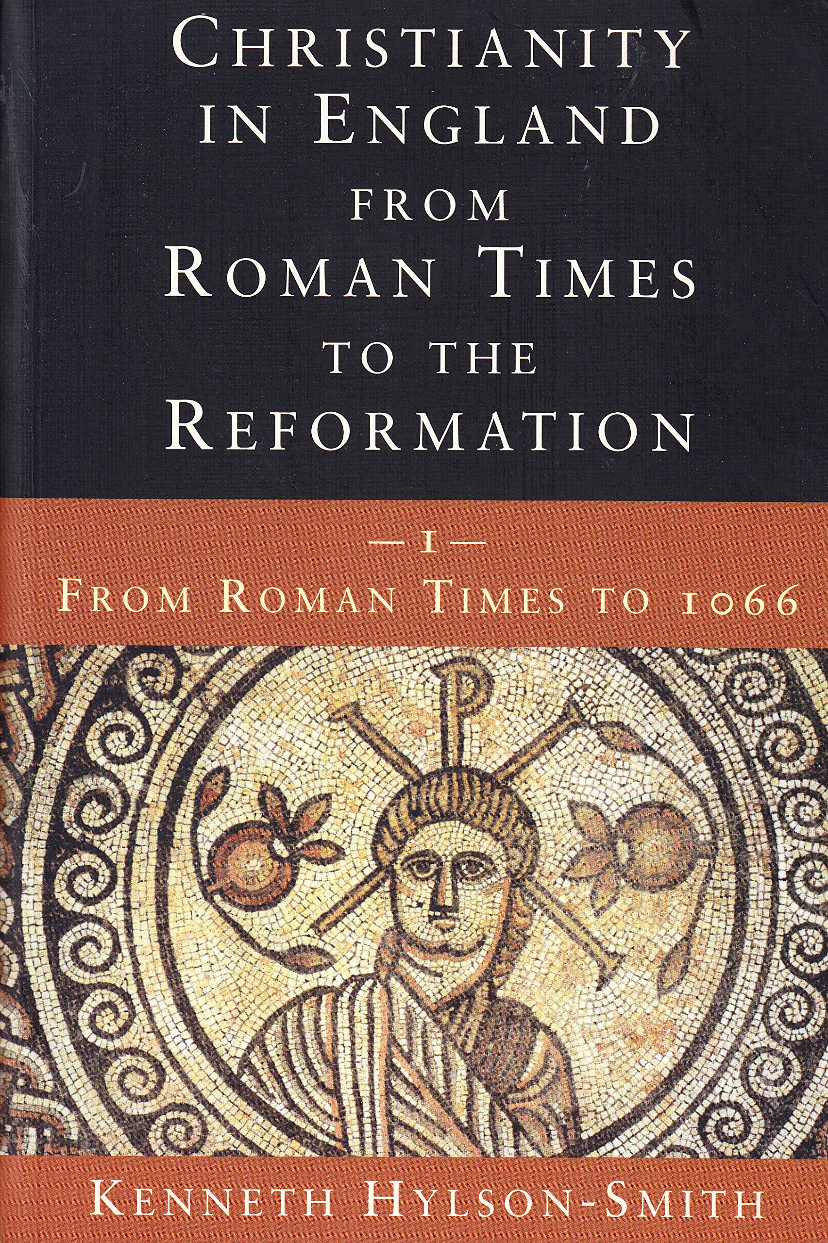 Christianity in England from Roman Times to the Reformation: From Roman ...