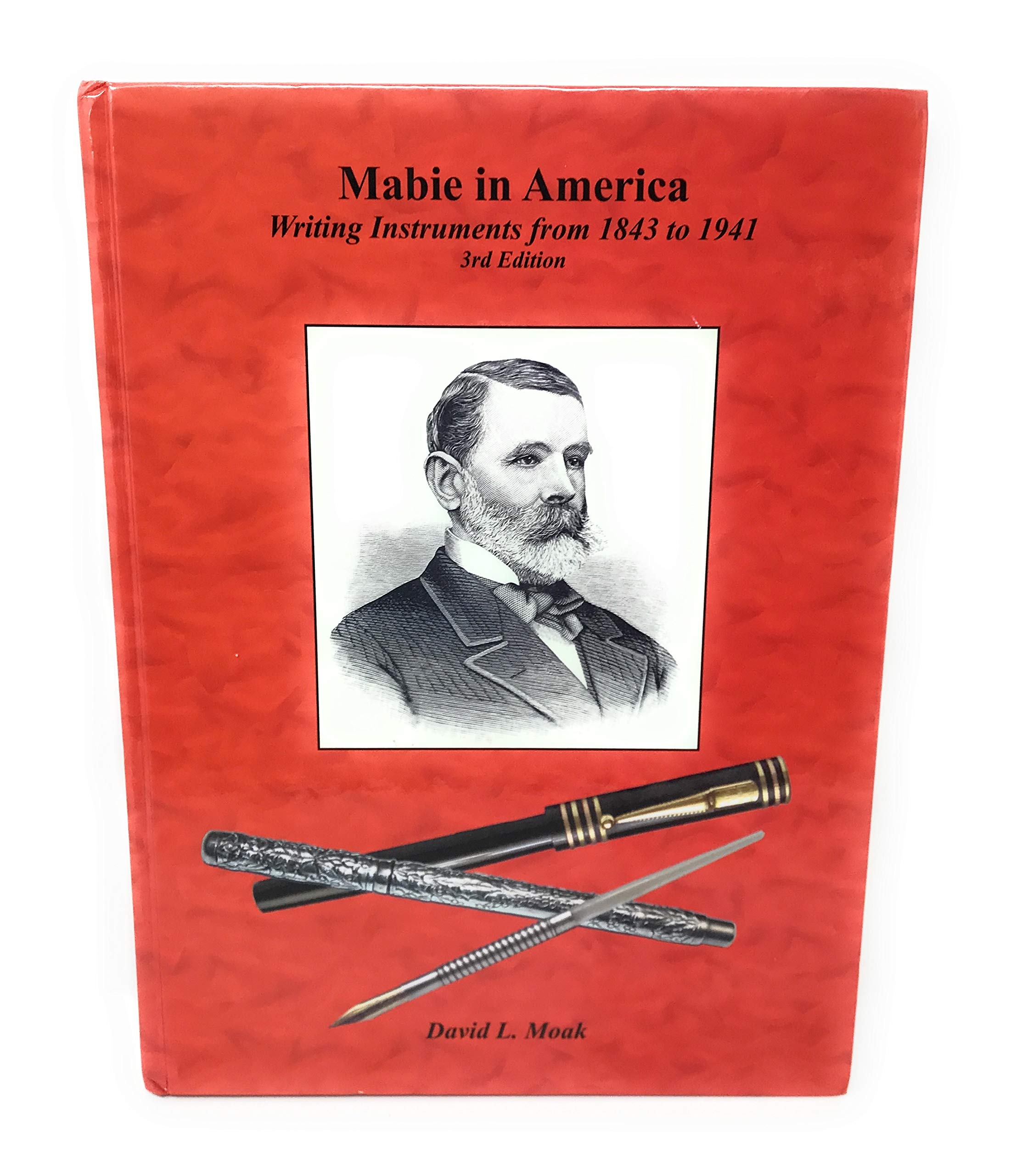 Mabie in America: Writing Instruments from 1843-1941 by David L. Moak ...