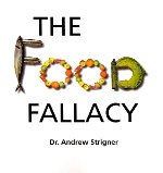 The Food Fallacy: How Much You Eat Matters Less Than What You Eat by ...