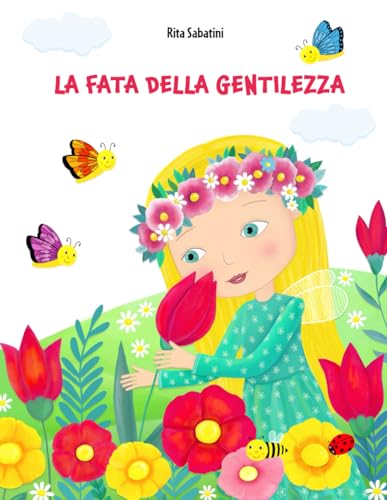 La fata della gentilezza (Italian Edition) by Rita Sabatini | Goodreads