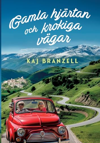 Gamla hjärtan och krokiga vägar (Swedish Edition) by Kaj Branzell ...