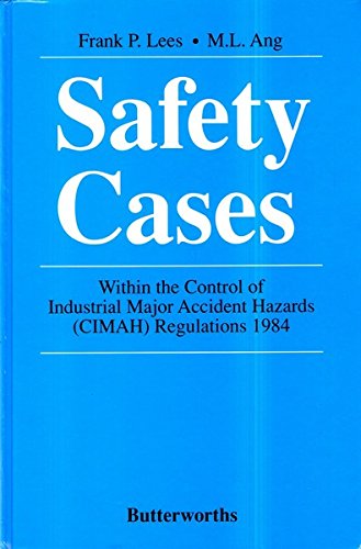 Safety Cases Within the Control of Industrial Major Accident Hazards by ...