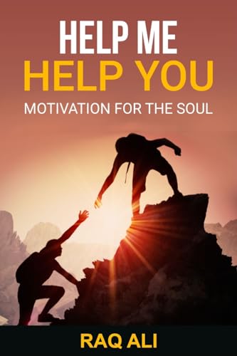 Help Me Help You: Motivation For The Soul by RAQ ALI | Goodreads