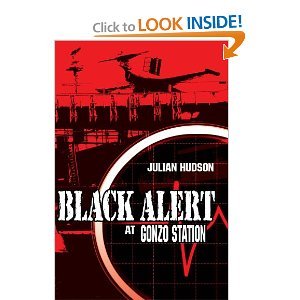 Black Alert: At Gonzo Station by Julian Hudson | Goodreads