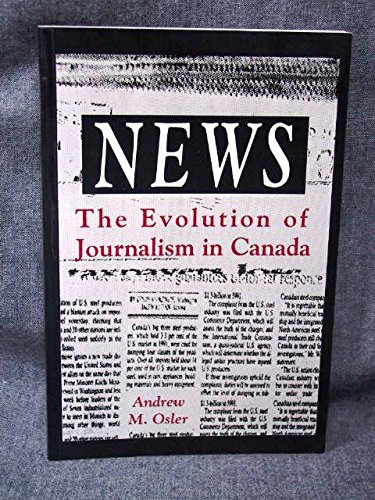 News - The Evolution of Journalism in Canada by Andrew M. Osler | Goodreads