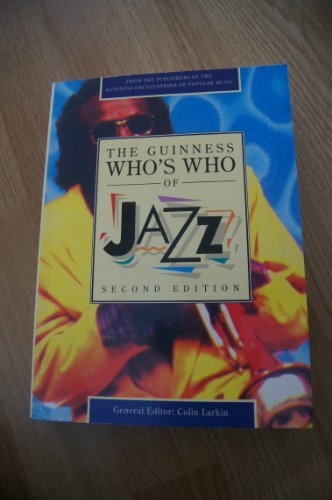 The Guinness Who's Who of Jazz (1995-06-01) by Colin Larkin | Goodreads