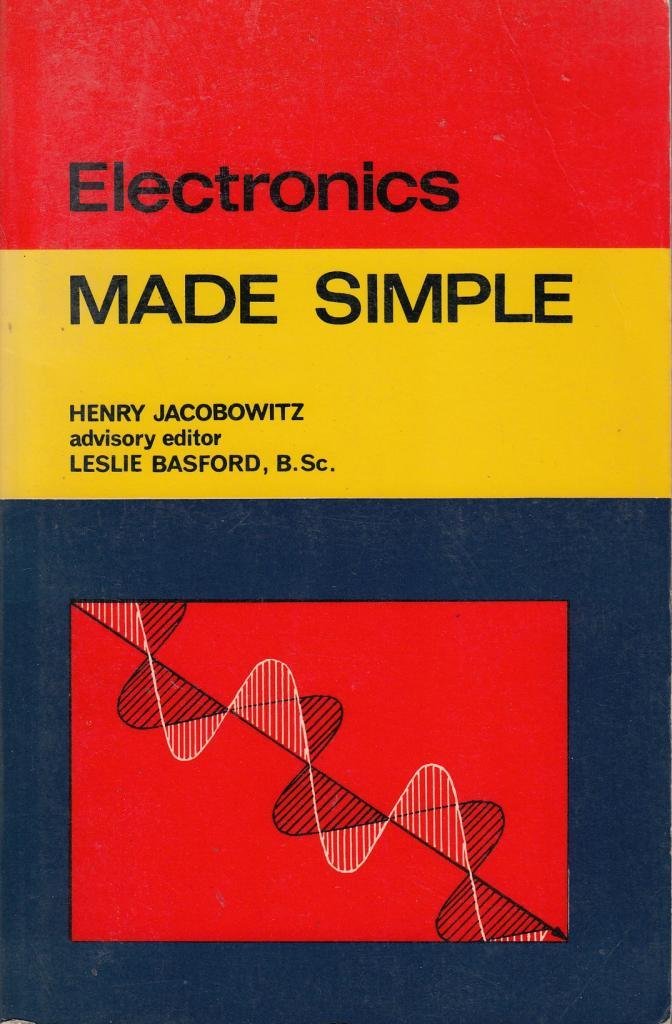 ELECTRONICS MADE SIMPLE by Leslie Basford H. Jacobowitz | Goodreads