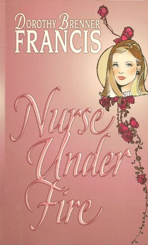 Nurse Under Fire by Florence Stuart | Goodreads