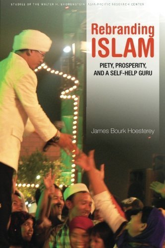 Rebranding Islam: Piety, Prosperity, and a Self-Help Guru (Studies of ...