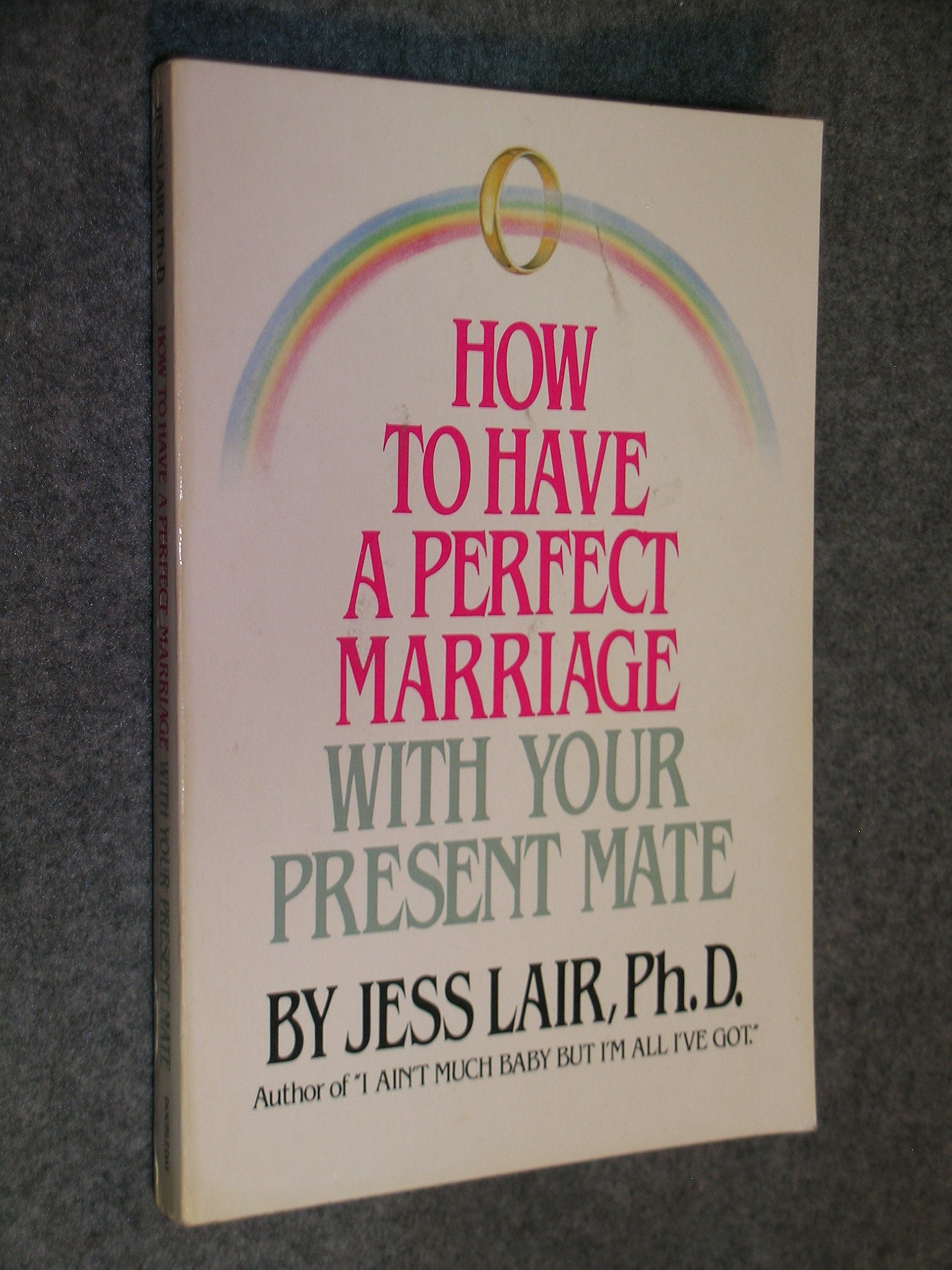 How Have Perfect Marriage by Jess Lair | Goodreads