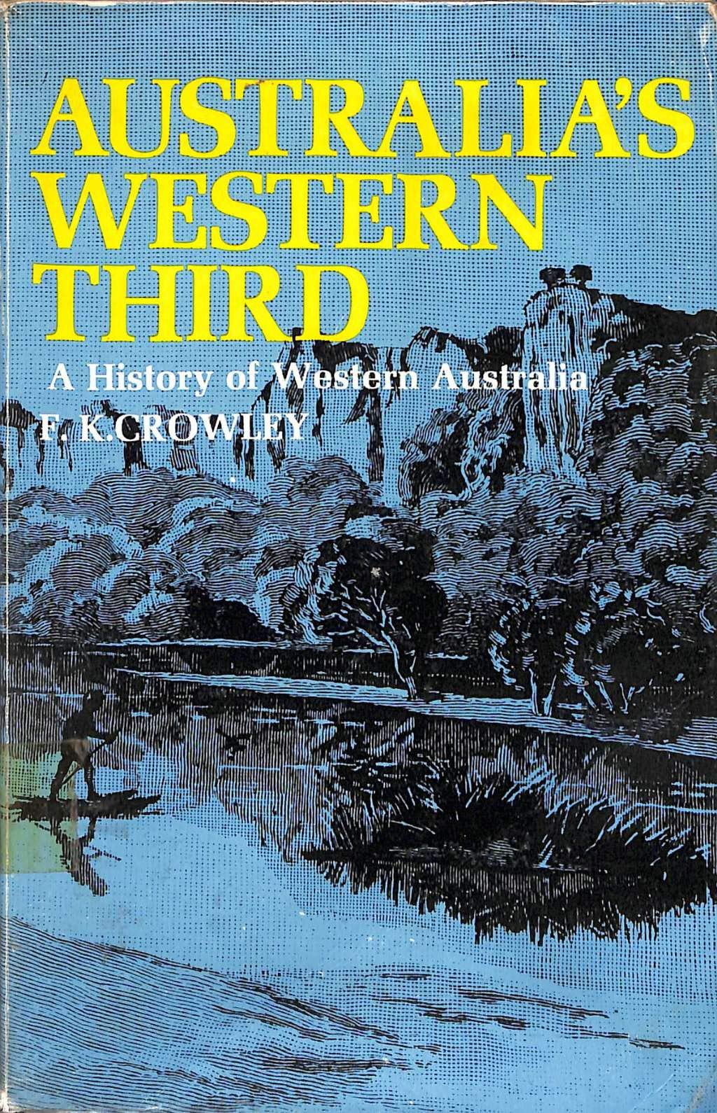 Australia's Western Third - A History of Western Australia from ...
