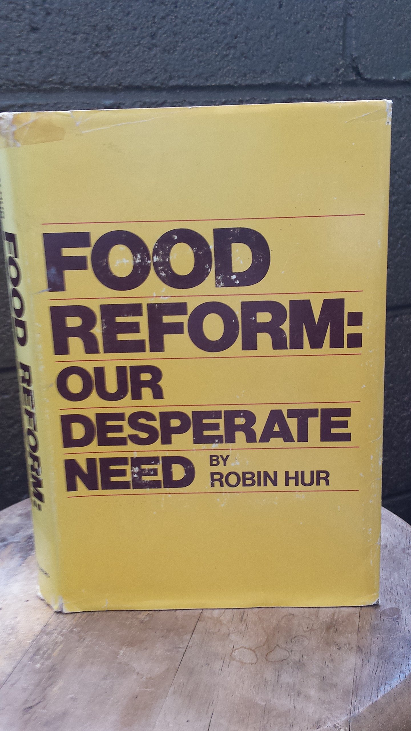Food Reform: Our Desperate Need by Robin Hur | Goodreads