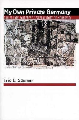 [(My Own Private Germany: Daniel Paul Schreber's Secret History of ...